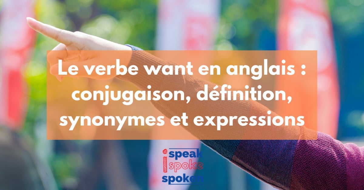To want : conjugaison, définitions, traduction, synonymes