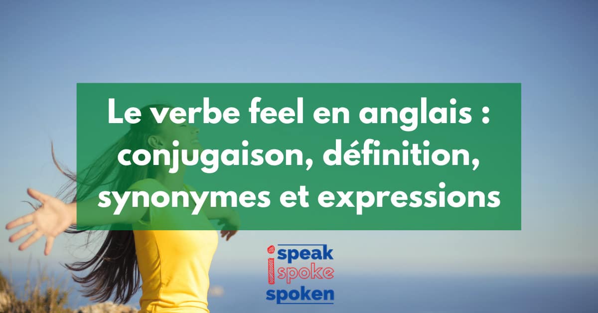 📙 To feel | Conjugaison, définitions, traduction, synonymes