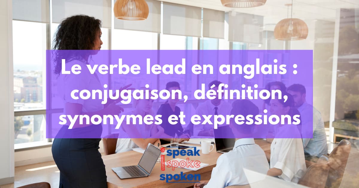 Verbe Lead en Anglais | Conjugaison, Définitions et Traduction