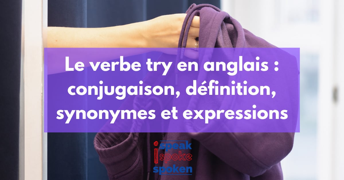 To try : conjugaison, définitions, traduction, synonymes