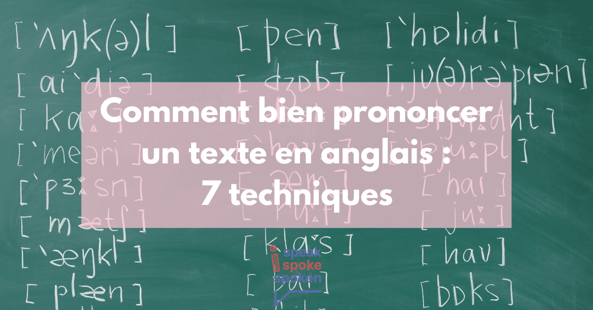 7 Techniques pour Prononcer un Texte en Anglais | ISpeakSpokeSpoken
