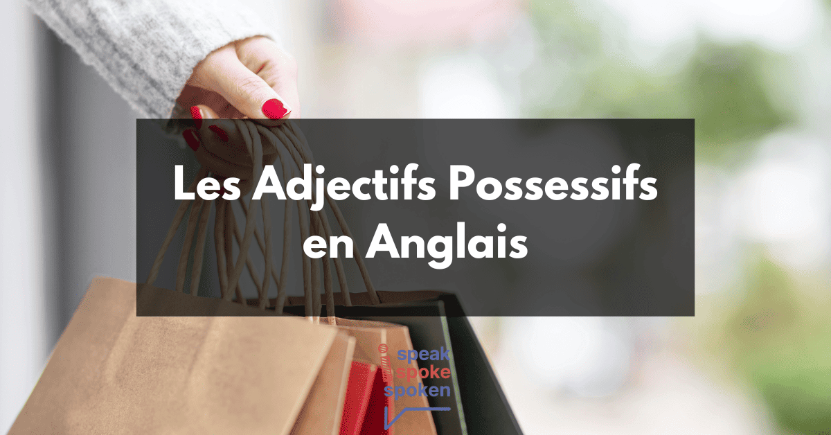 Adjectifs Possessifs Anglais | Explications Simples, Exercices
