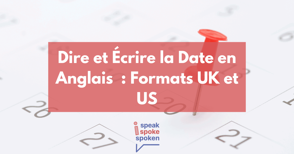 Dire et Écrire la Date en Anglais | Formats UK et US