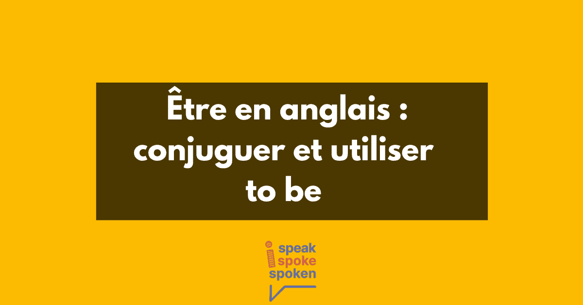 To Be : Conjugaison et Utilisation du Verbe Être en Anglais