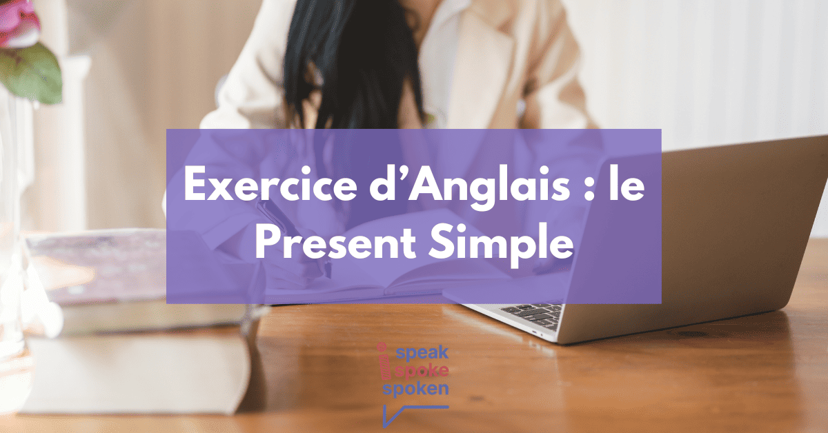 Exercice Present Simple Anglais | 4 Quiz et 20 Questions