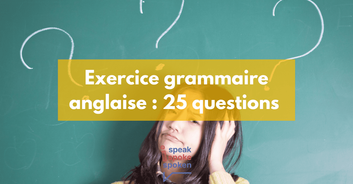 Exercice Grammaire Anglaise | Test Complet en 25 Questions