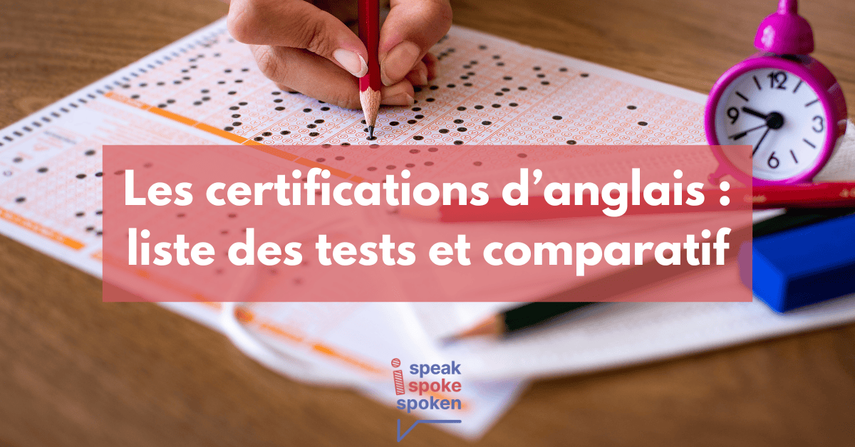 Certifications d’Anglais : Liste des 8 Tests et Comparatif