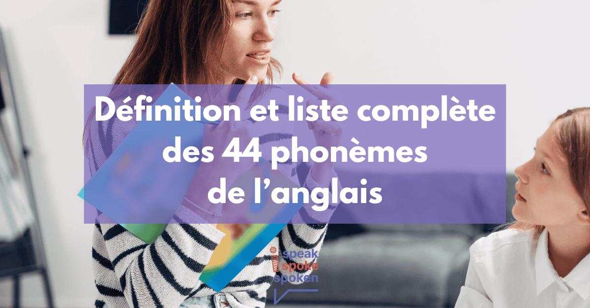 Phonèmes en Anglais | Tableau Complet, Exemples et Audios
