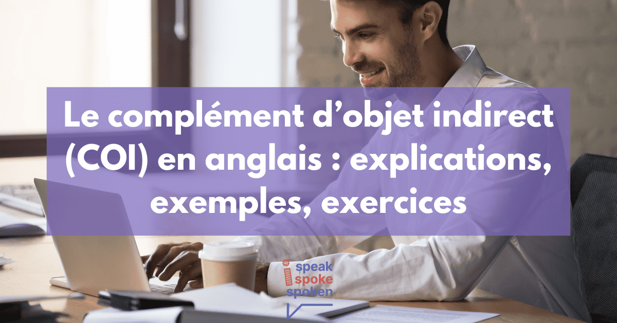Complément d'Objet Indirect (COI) en Anglais | Règles, Exemples