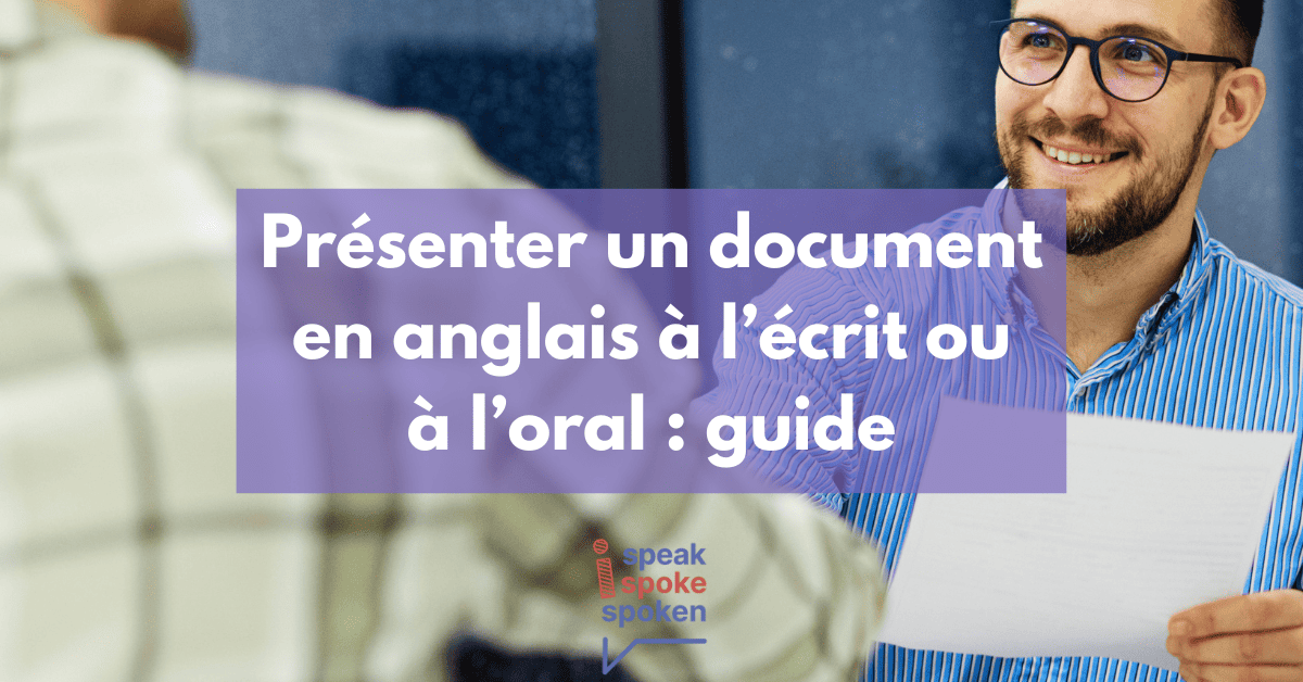 Présenter un Document en Anglais à l’Écrit ou à l’Oral : Guide Présenter un Document en Anglais à l’Écrit ou à l’Oral : Guide