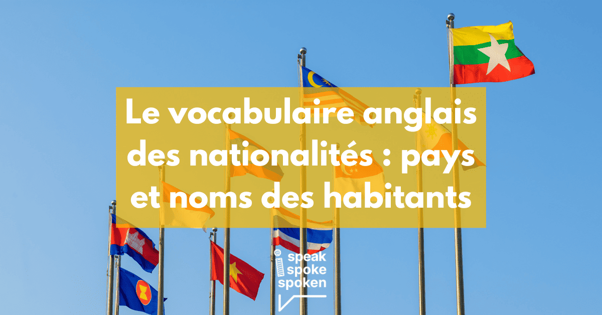Vocabulaire Anglais des Nationalités : Pays et Noms des Habitants