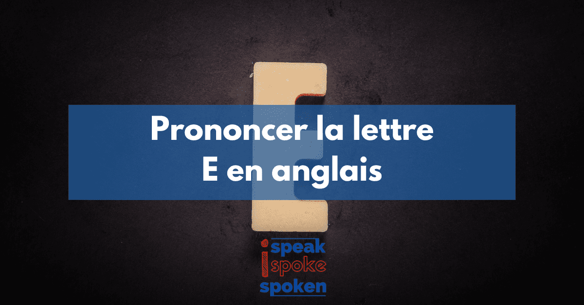 🗣️ Prononciation de la Lettre E en Anglais | Exemples et Audios