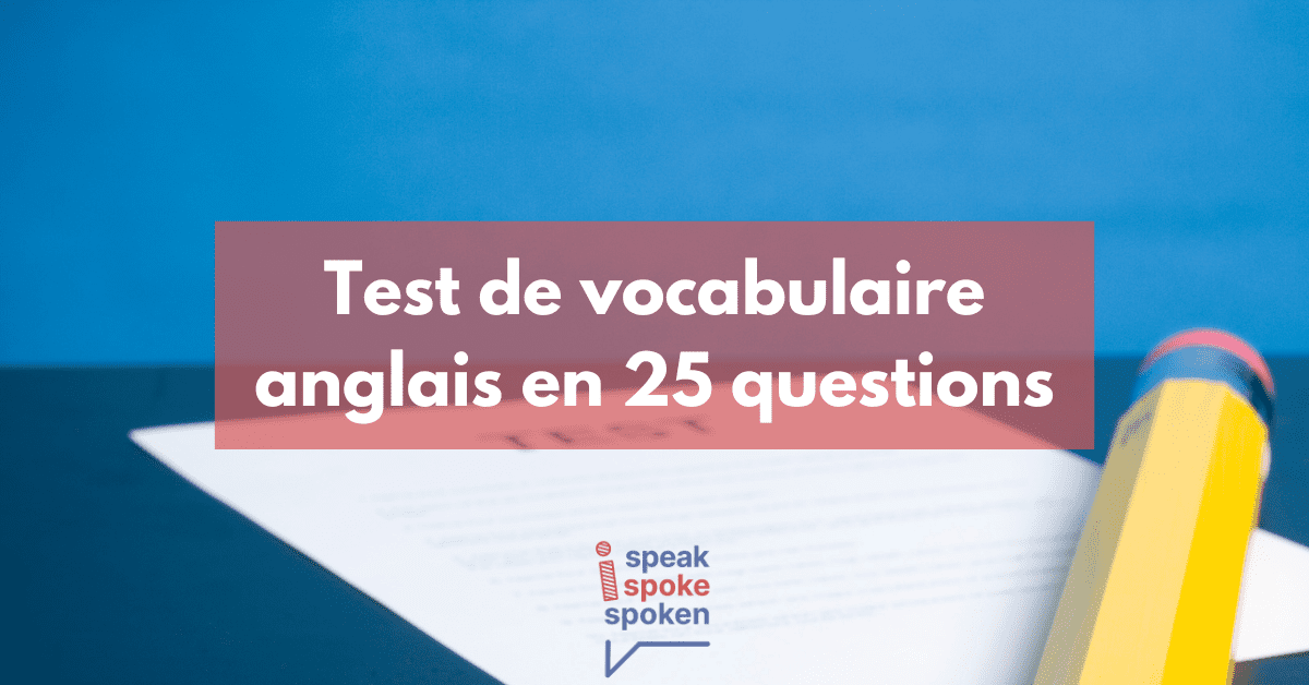 Test de Vocabulaire Anglais | Exercice en 25 Questions